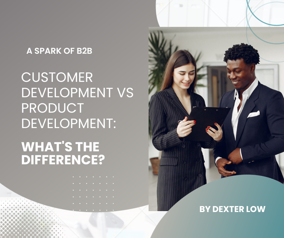 Customer Development vs Product Development: What’s the Difference? – A ...