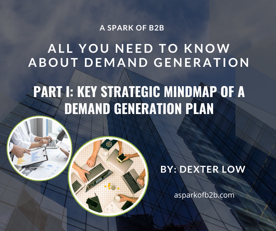 All You Need to Know About Demand Generation – A Spark of B2B